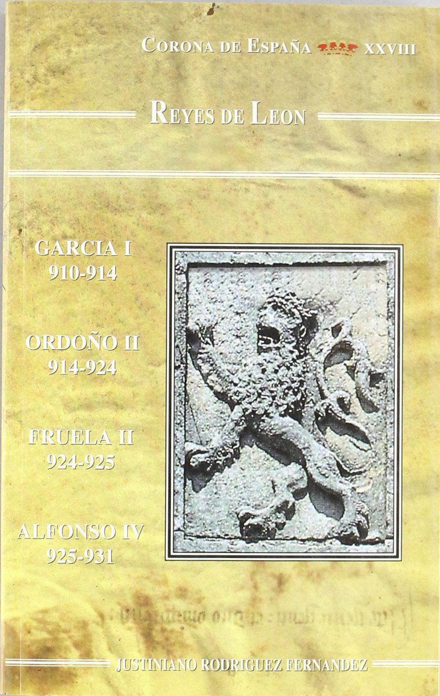 Libro - Reyes de León: García, Ordoño II, Fruela I, Alfonso IV