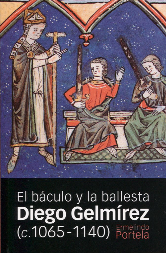 Diego Gelmírez (c. 1065-1140): El báculo y la ballesta - Libro ...