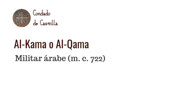 Al-Kama o Al-Qama, militar árabe - Historia del Condado de Castilla